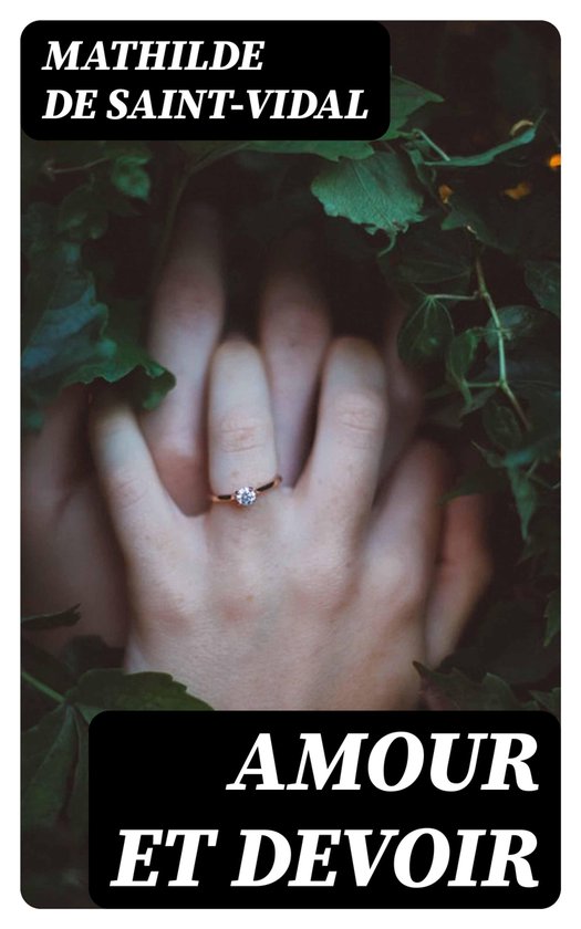 Amour et devoir (ebook), Mathilde de Saint-Vidal | 8596547431619 | Boeken | bol