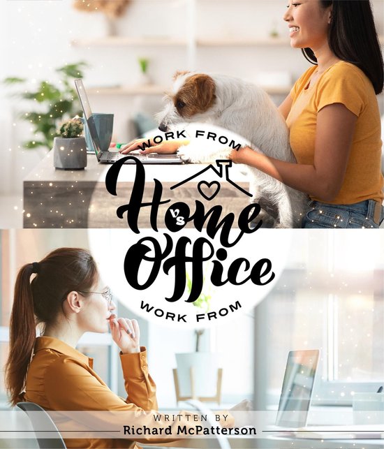 Work from Home VS Work from Office (ebook), Richard McPatterson ...