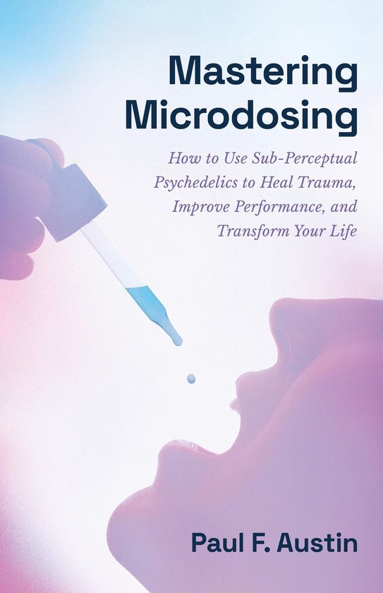 Mastering Microdosing (ebook), Paul F. Austin | 9781544535067 | Boeken | bol