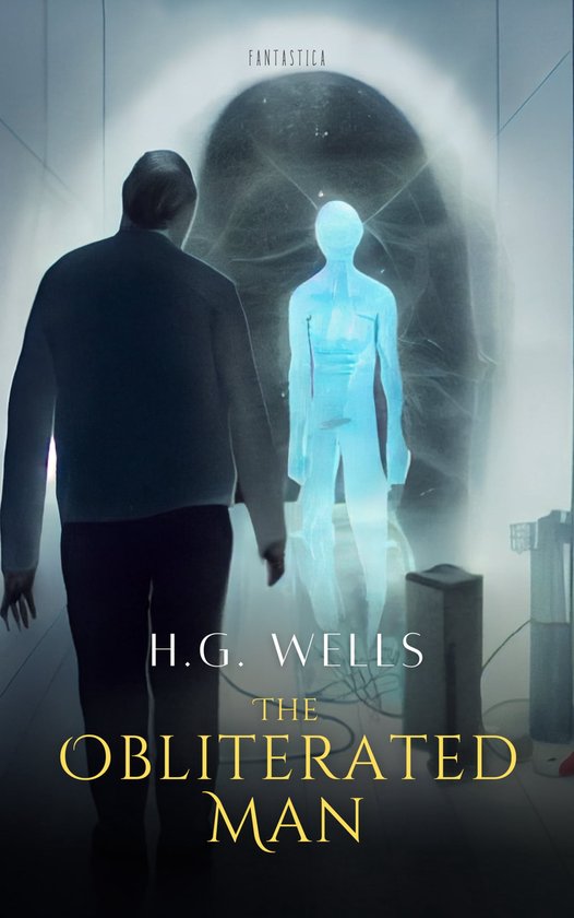 World Classics The Obliterated Man Ebook H G Wells 9781787242098 Boeken Bol