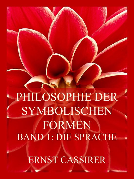 Philosophie der symbolischen Formen (ebook), Ernst Cassirer | 9783849662844 | Boeken | bol.com