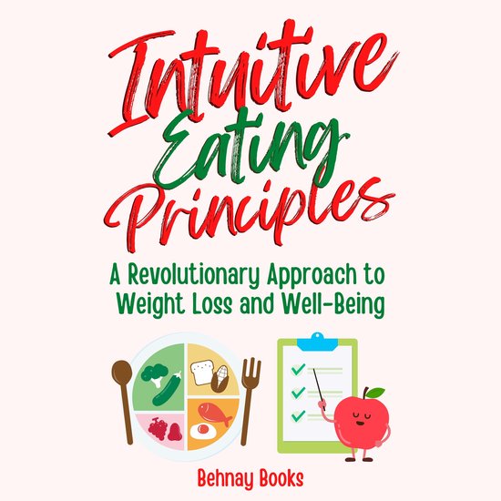 Intuitive Eating Principles, Behnay Books | 9798368927817 | Boeken ...