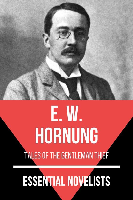 Essential Novelists 78 - Essential Novelists - E. W. Hornung (ebook), E ...