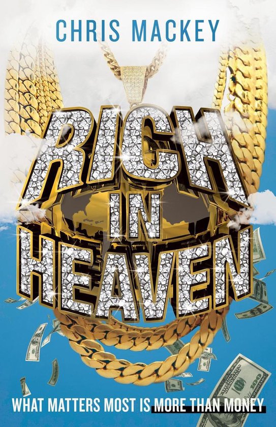 Rich In Heaven - Rich In Heaven (ebook), Chris Mackey | 9781734704716 ...