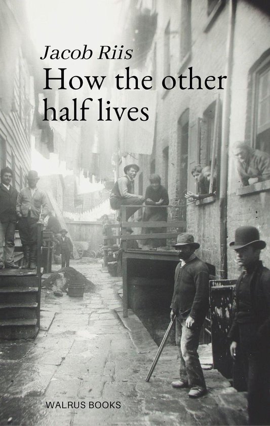 How The Other Half Lives (ebook), Jacob A. Riis | 1230003712337 ...