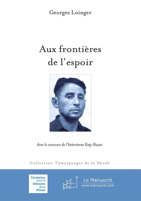 Aux frontières de l'espoir (ebook), Georges Loinger Katy Hazan ...