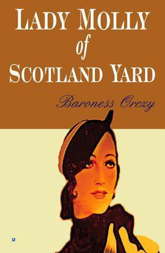 Lady Molly of Scotland Yard, Baroness Orczy | 9780755116614 | Boeken ...