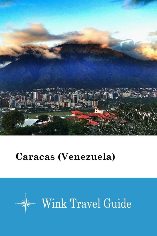 Caracas (Venezuela) (ebook), Wink Travel Guide | 1230003514528 | Boeken ...
