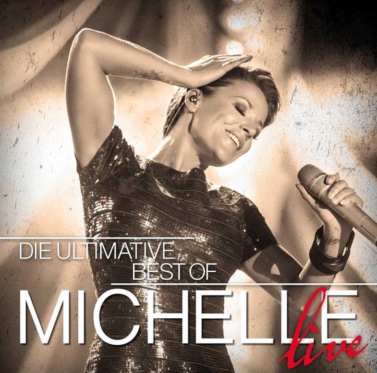 Michelle - Die Ultimative Best Of Michelle - Live (2 CD), Michelle ...