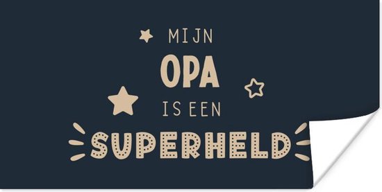Poster Vaderdag - Opa cadeau - Quote - Mijn opa is een superheld ...