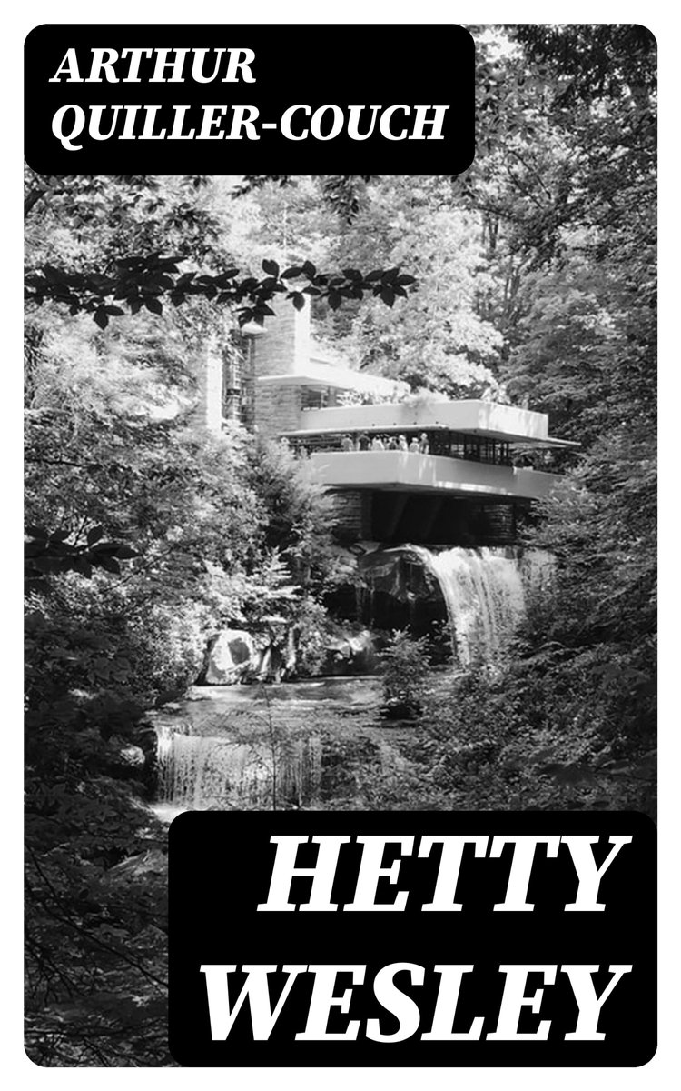 Hetty Wesley (ebook), Arthur Quiller-Couch | 8596547206682 | Boeken | bol
