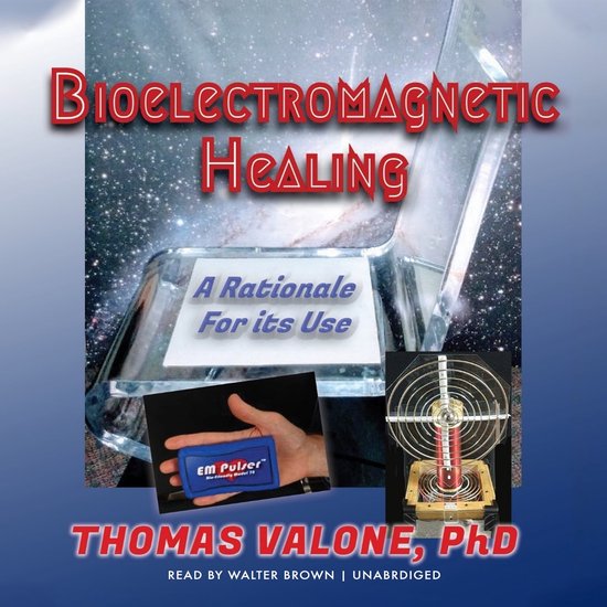 Bioelectromagnetic Healing, Thomas Valone PhD | 9781641467308 | Boeken ...
