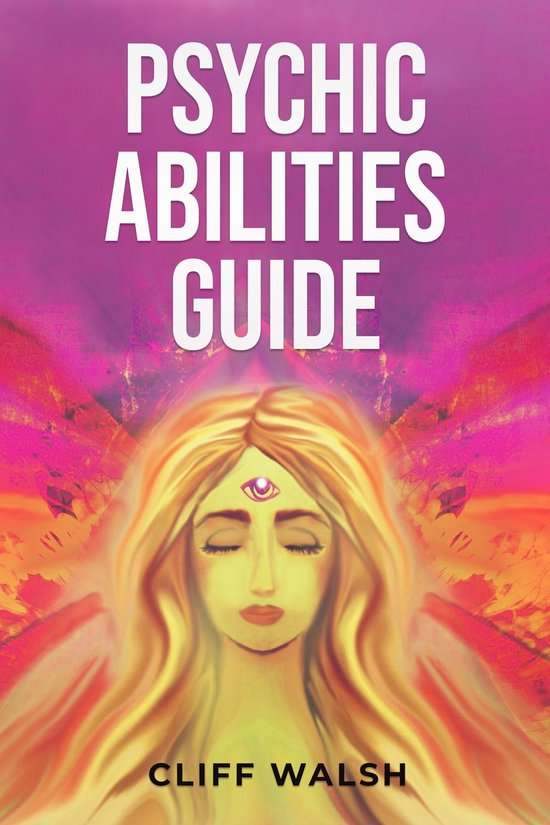 PSYCHIC ABILITIES GUIDE (ebook), Cliff Walsh | 9783988313157 | Boeken | bol
