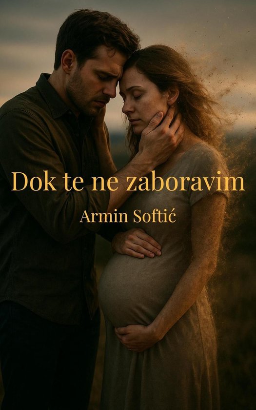 Dok te ne zaboravim (ebook), Armin Softić | 9798232886851 | Boeken | bol