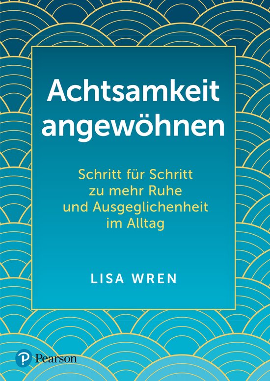 Achtsamkeit angewöhnen, Lisa Wren | 9783868945928 | Boeken | bol