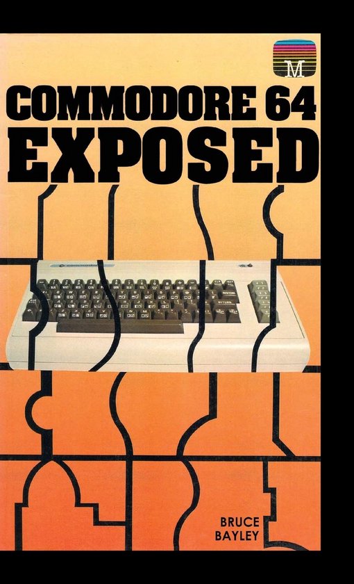 Commodore 64 Exposed: Complete Programming Guide | bol
