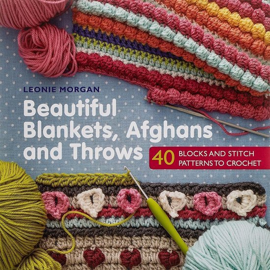 Haakpatronen voor mooie dekens, afghanen en throws: 40 blokken en ...