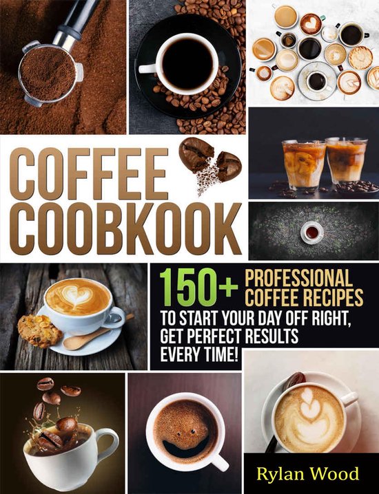 Coffee Cookbook (ebook), Rylan Wood | 9798215371169 | Boeken | bol