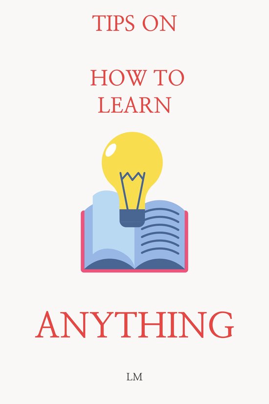 Tips on how to learn anything (ebook), Lm | 1230006001902 | Boeken ...