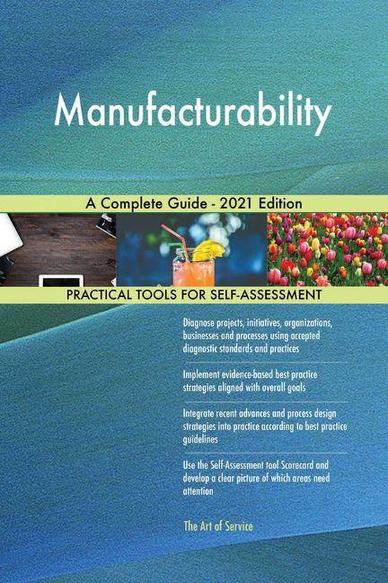 Manufacturability A Complete Guide - 2021 Edition (ebook), Gerardus ...