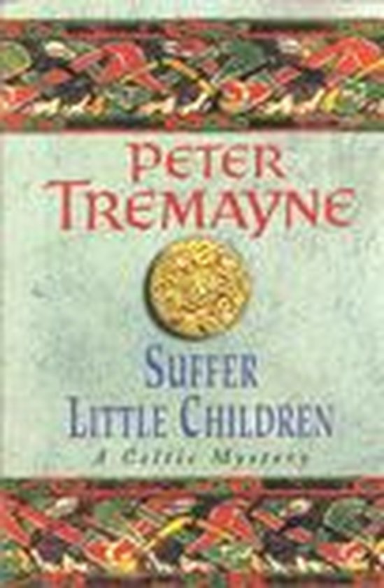 Sister Fidelma 3 - Suffer Little Children (Sister Fidelma Mysteries ...