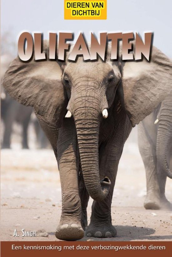 Dieren van dichtbij - Olifanten | 9789055667611 | Asavari Singh ...
