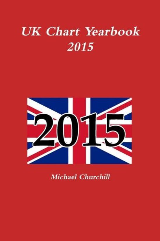 UK Chart Yearbook 2015, Michael Churchill | 9781326530396 | Boeken | bol