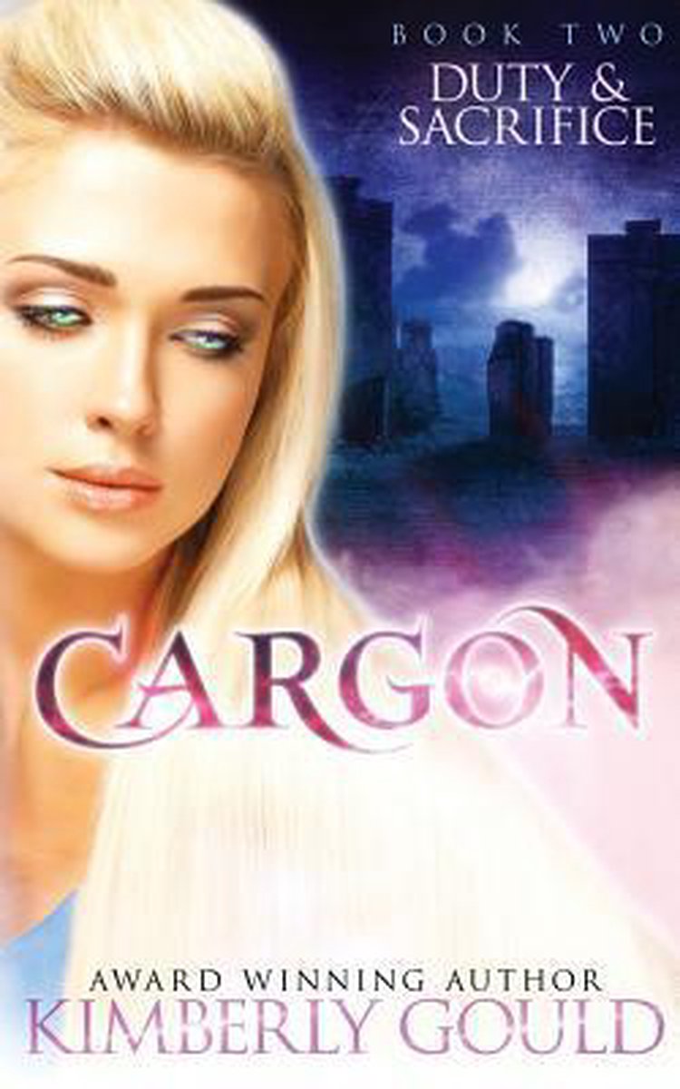 Cargon Trilogy- Duty & Sacrifice, Kimberly Gould | 9781773570020 ...