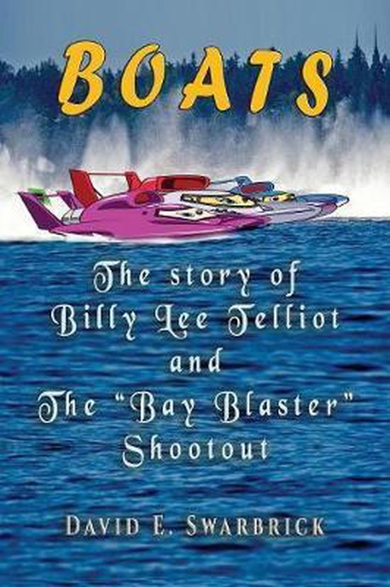 Fast Boats (Tm)- Boats The story of Billy Lee Telliot and the Bay ...