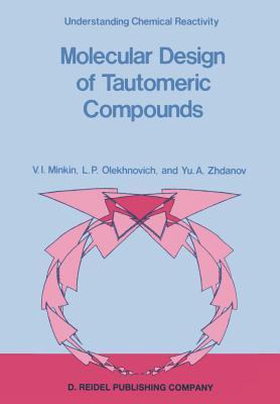 Molecular Design of Tautomeric Compounds | 9789401071406 | V.I. Minkin ...