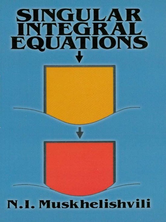 Singular Integral Equations (ebook), N I Muskhelishvili | 9780486145068 ...