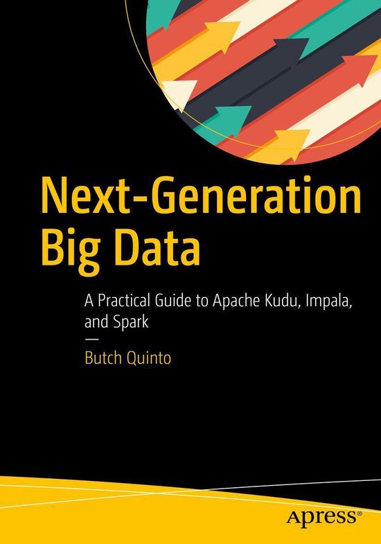Next-Generation Big Data (ebook), Butch Quinto | 9781484231470 | Boeken ...