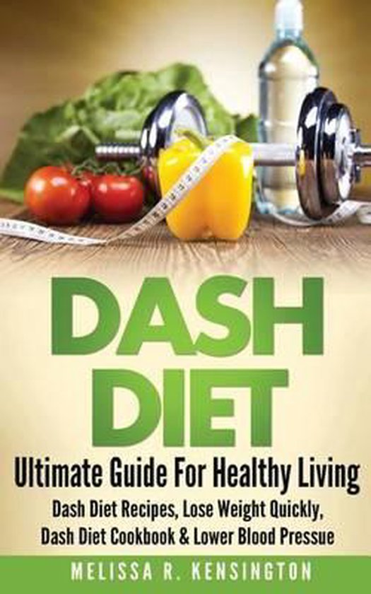 Dash Diet, Melissa R Kensington | 9781519436771 | Boeken | bol.com
