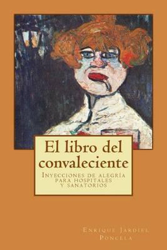 El Libro del Convaleciente | 9781503185982 | Enrique Jardiel Poncela ...