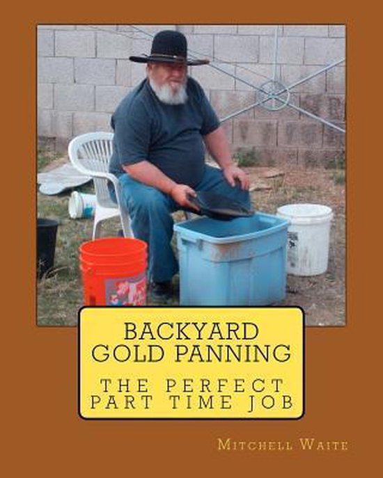 Backyard Gold Panning | 9781470053512 | Mitchell Waite | Boeken | bol