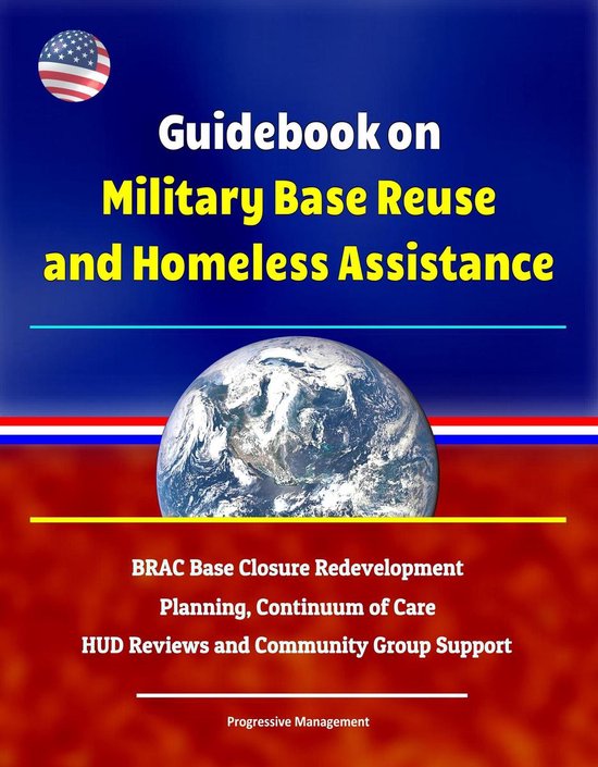 Guidebook on Military Base Reuse and Homeless Assistance: BRAC Base ...
