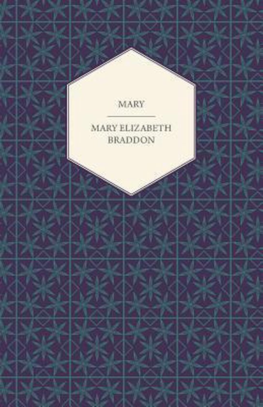 Mary, Mary Elizabeth Braddon | 9781447473794 | Boeken | bol