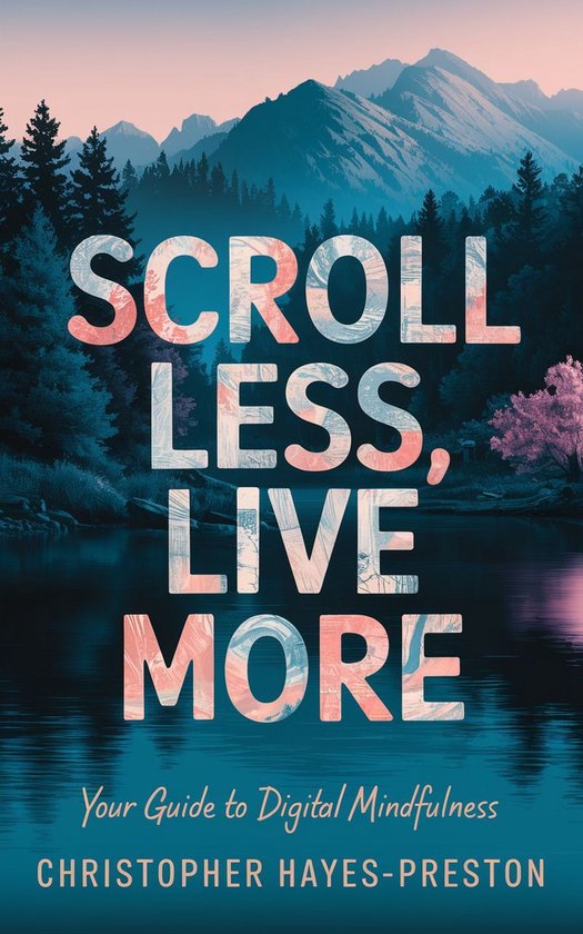 Scroll Less, Live More (ebook), Christopher Hayes-Preston | 9781456662844 | Boeken | bol