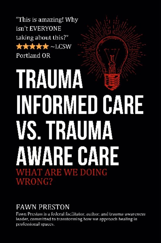 Trauma-Informed Care vs. Trauma AWARE Care (ebook), Fawn Preston ...