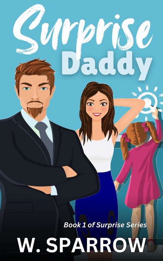 Surprise Series 1 - Surprise Daddy (ebook), W. Sparrow | 1230008551917 | Boeken | bol