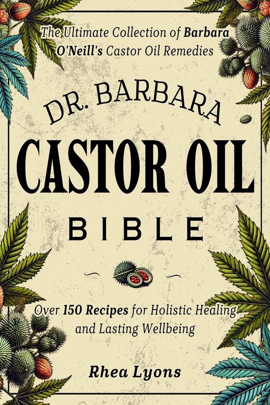 Dr. Barbara Castor Oil Bible: The Ultimate Collection of Barbara O ...