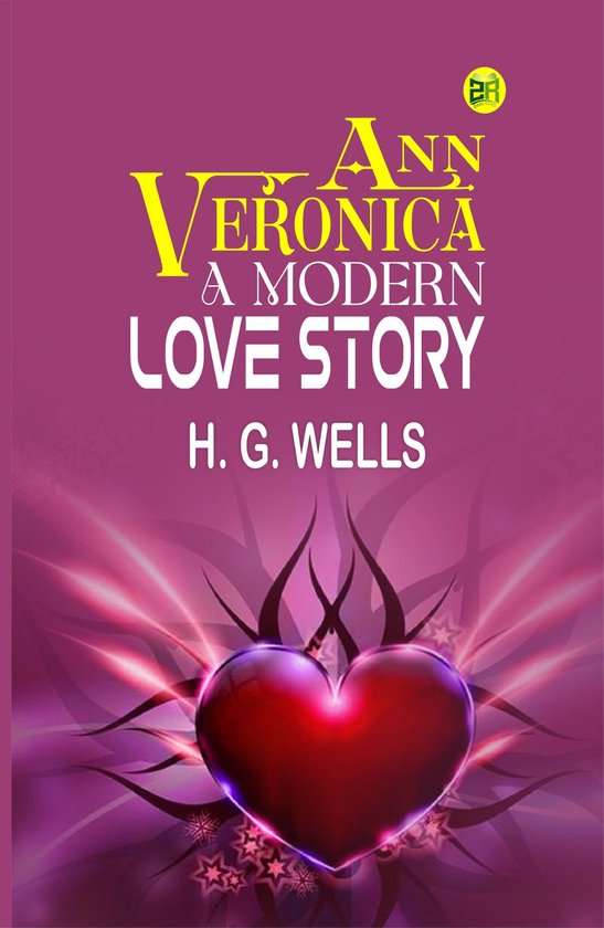Ann Veronica: A Modern Love Story (ebook), H. G. Wells | 9789369184705 | Boeken | bol