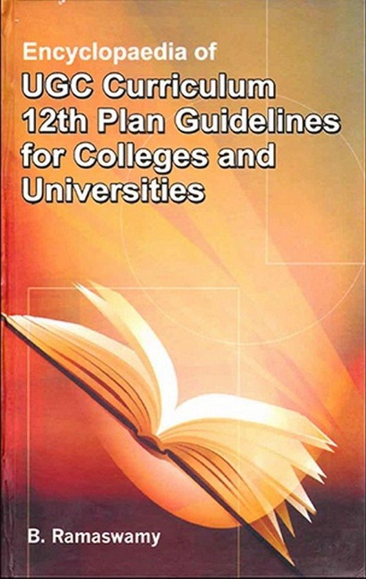 Encyclopaedia of UGC Curriculum 12th Plan Guidelines for Colleges and ...