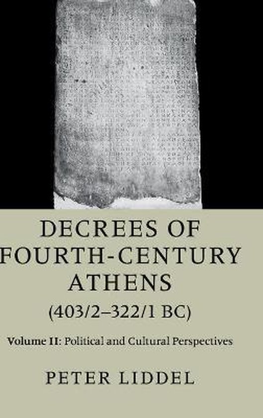 Decrees of Fourth-Century Athens (403/2–322/1 BC): Volume 2, Political ...