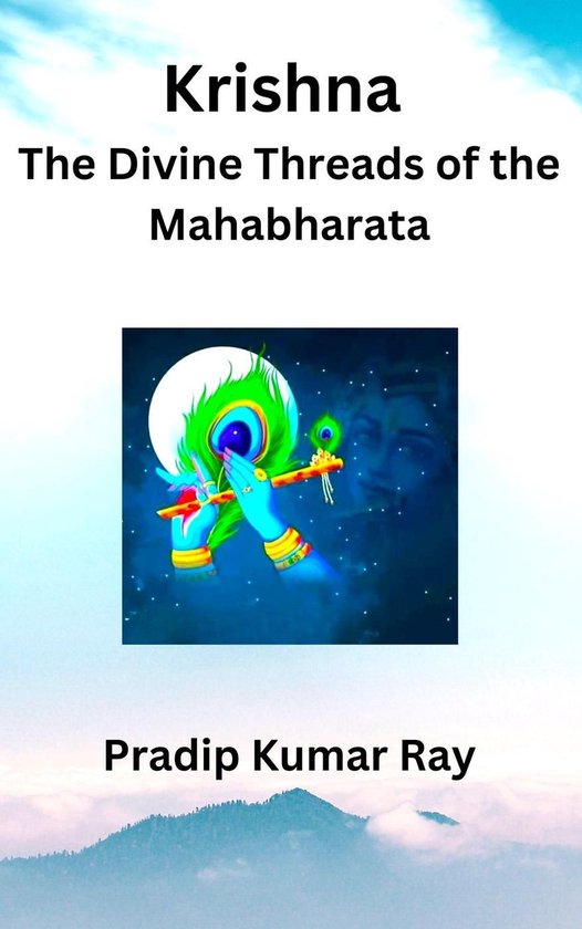 Krishna : The Divine Threads of the Mahabharata (ebook), Pradip Kumar Ray |... | bol