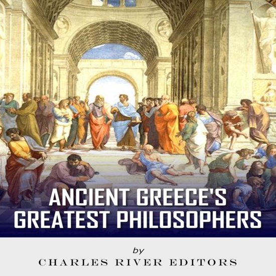 Ancient Greece’s Most Influential Philosophers, Charles River Editors ...