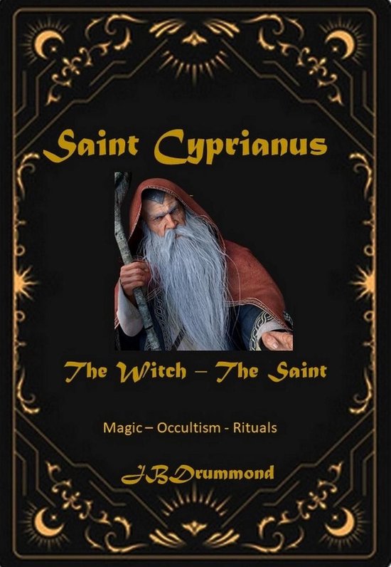 Saint Cyprianus The Witch The Saint (ebook), Joao Drummond ...