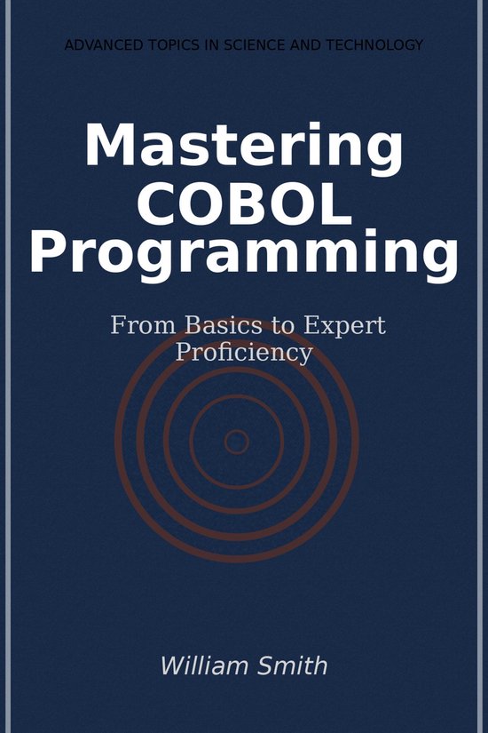 Mastering COBOL Programming (ebook), William Smith | 6610000610990 | Boeken | bol