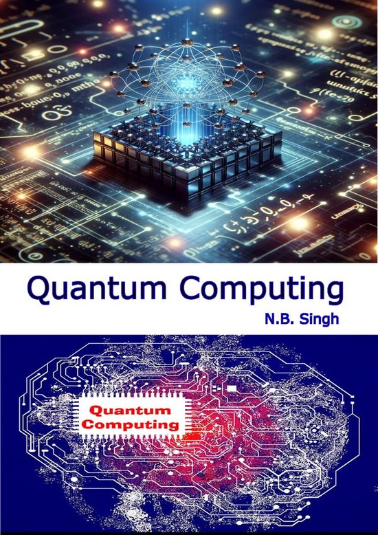 Quantum Computing 1 - Quantum Computing (ebook), N.B. Singh | 9798227942302 | Boeken | bol