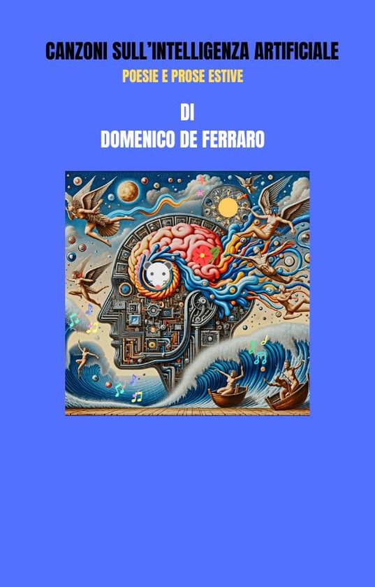 CANZONI SULL'INTELLIGENZA ARTIFICIALE (ebook), Domenico de Ferraro ...